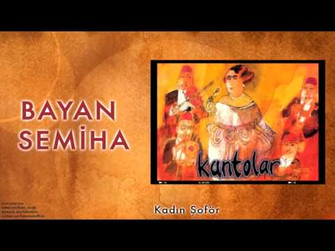 Bayan Semiha - Kadın Şoför [ Kantolar © 1998 Kalan Müzik ]