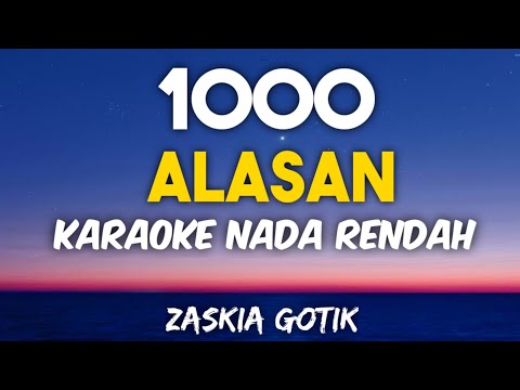 Zaskia Gotik  -1000 Alasan Karaoke Lower Key Nada Rendah