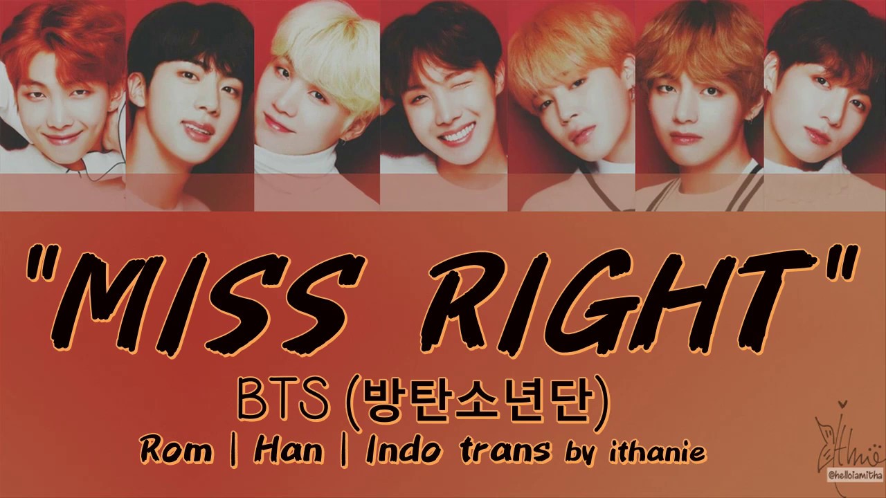BTS (방탄소년단) - MISS RIGHT (Lirik Terjemahan Indonesia) - YouTube