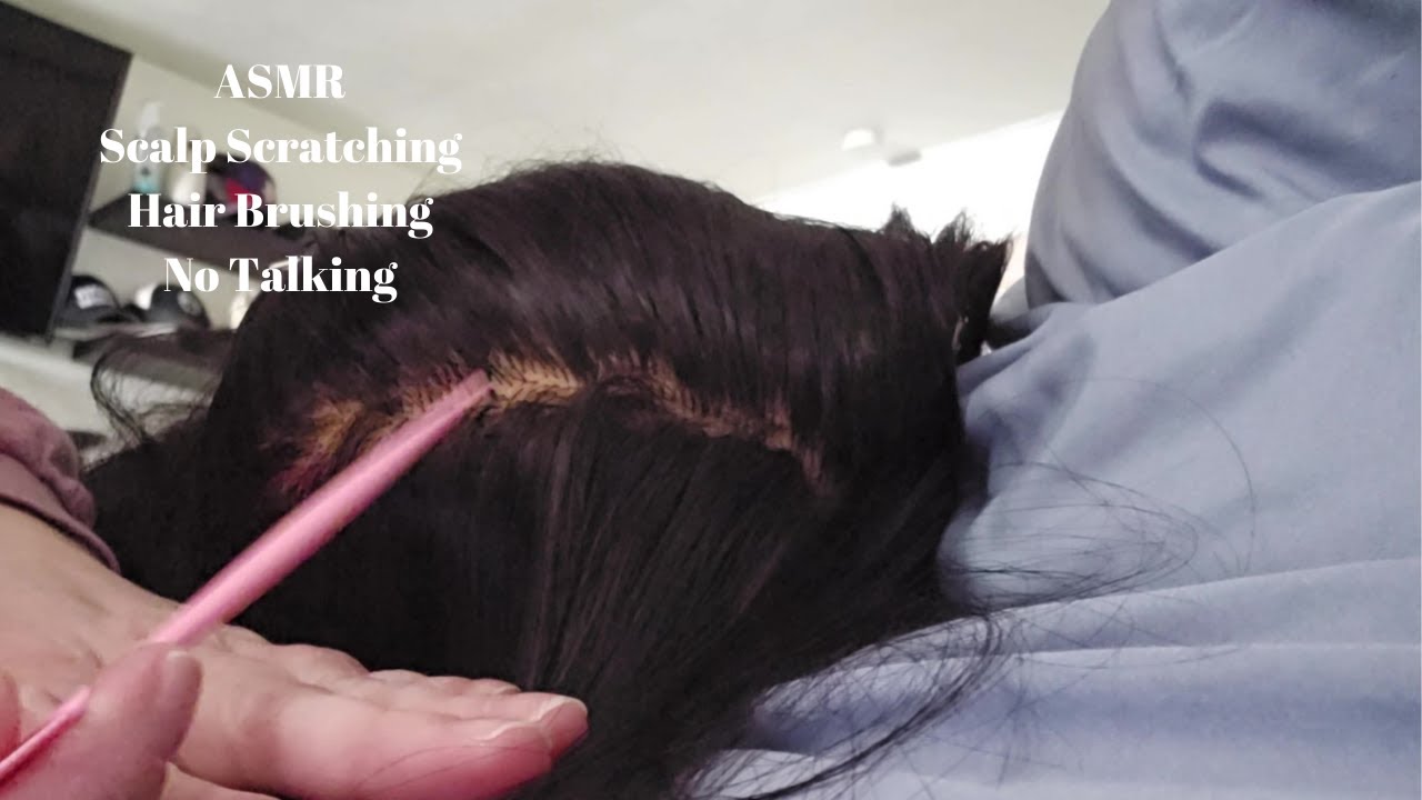 ASMR | No Talking | Scalp Scratching | Hair Brushing - YouTube