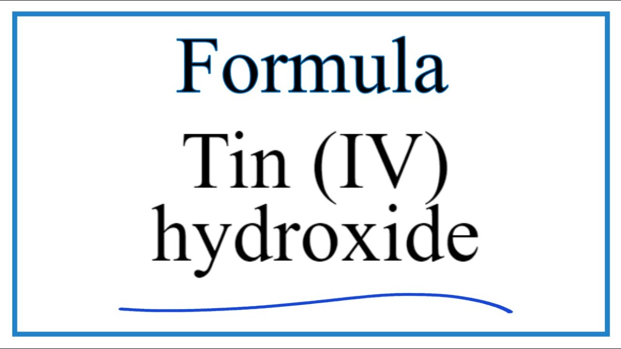 How to Write the Formula for Tin (IV) hydroxide - YouTube