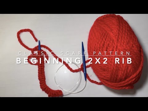 Classic Scarf Pattern - Beginning 2x2 Rib - YouTube