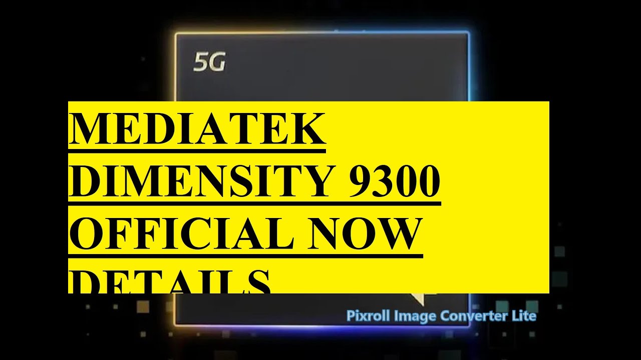 MEDIATEK DIMENSITY 9300 OFFICIAL NOW DETAILS - YouTube