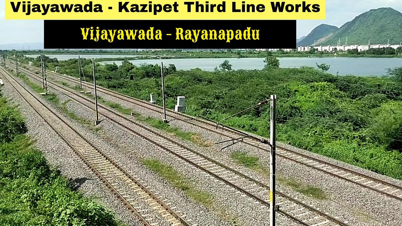 || Vijayawada - Kazipet Third line Works || Vijayawada - Rayanapadu ...