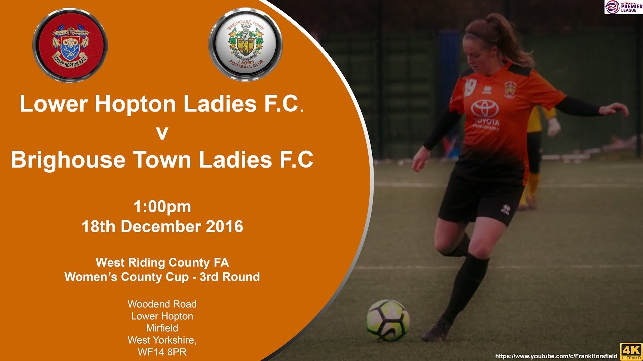 Lower Hopton Ladies FC v Brighouse Town Ladies FC 1st Half 18/12/2016 ...