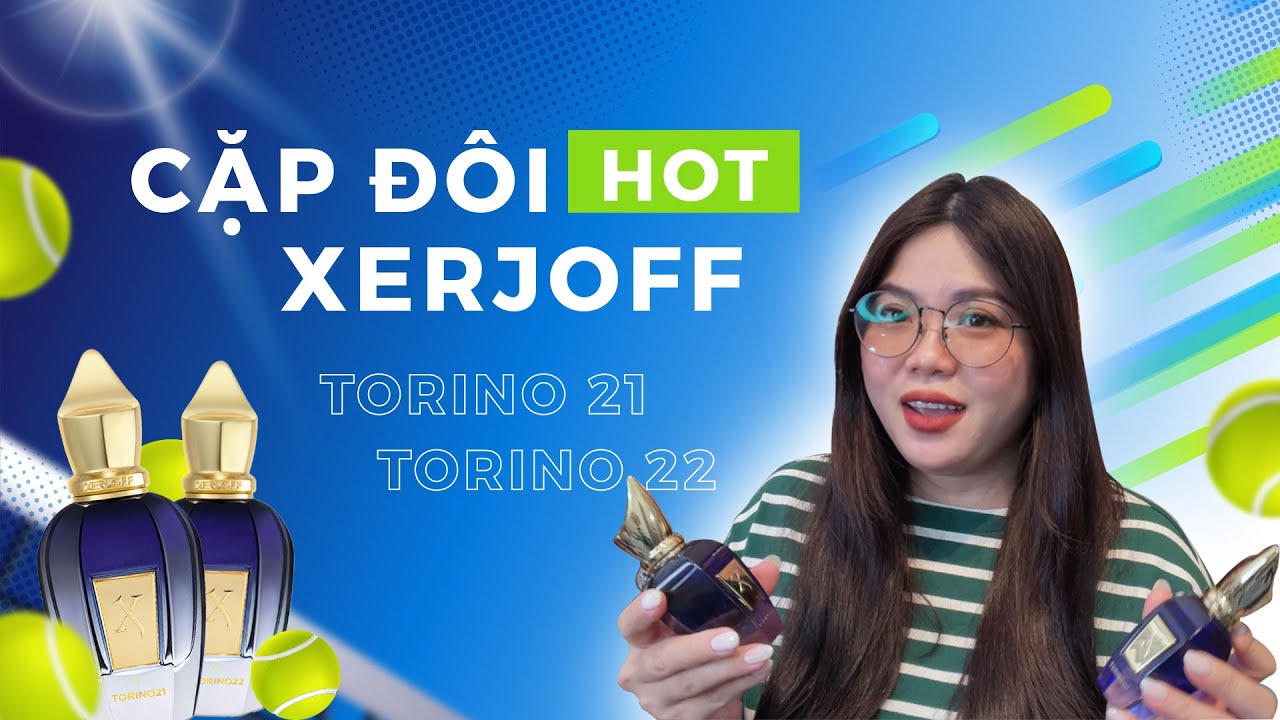 Torino 21 & Torino 22 - Cặp Đôi Nước Hoa HOT Rần Rần Cõi Mạng Của ...