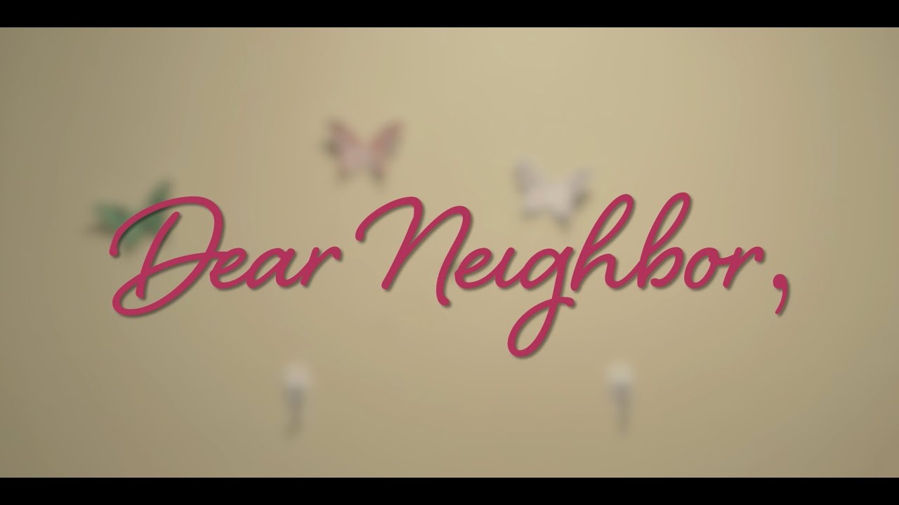 Dear, Neighbor (Production 1 Film) - YouTube