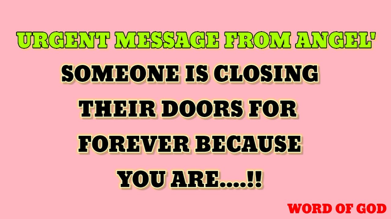 Angels Says 👉 Someone is closing their doors for you forever... |God ...