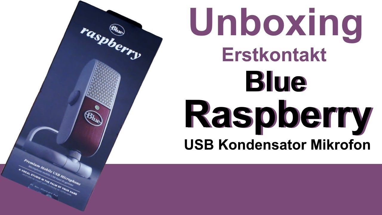 Blue Raspberry USB Mikrofon Unboxing USB Mikrofon Blue Raspberry ...