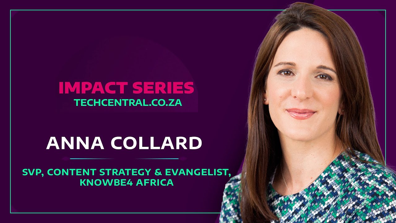 Impact Series | KnowBe4’s Anna Collard unpacks her predictions for 2023 ...