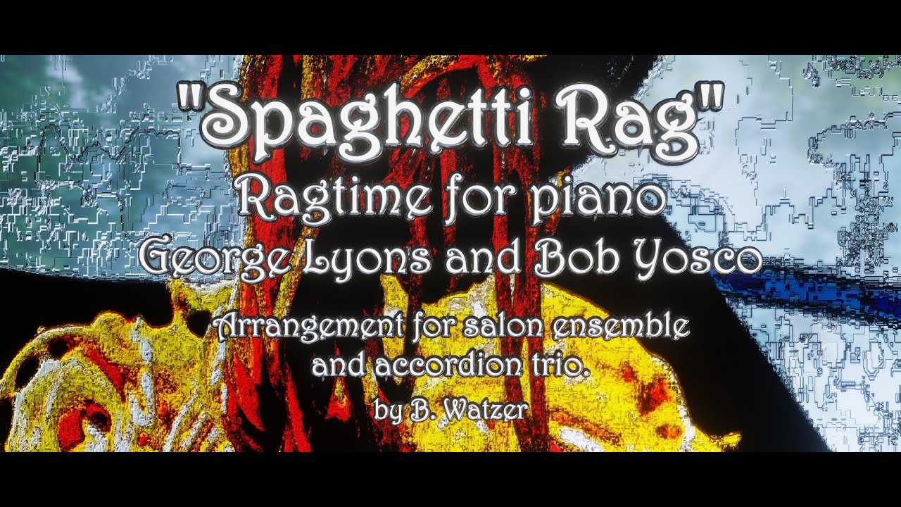 "Spaghetti Rag" - Ragtime for piano - George Lyons and Bob Yosco - Arr ...
