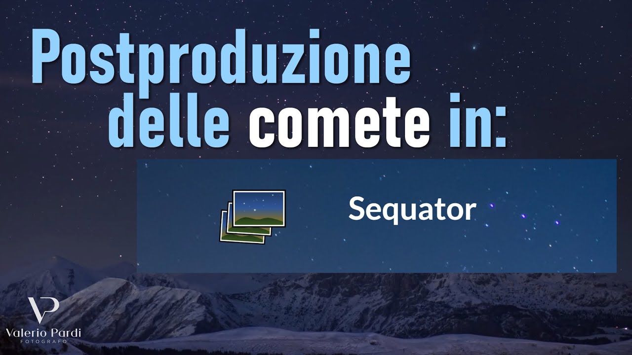 Lavorare le foto di Comete in Sequator - YouTube