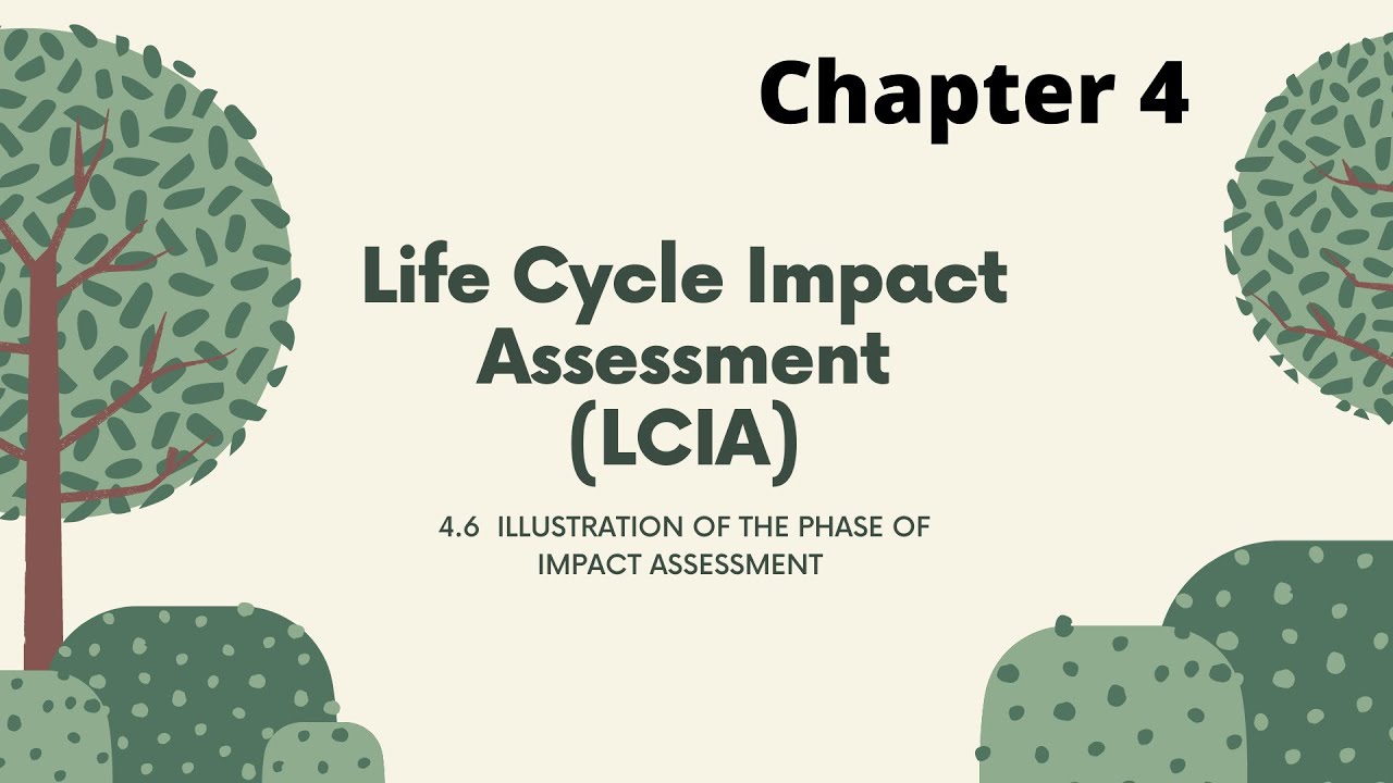 Chapter 4 - Life cycle impact assessment (LCIA) - YouTube