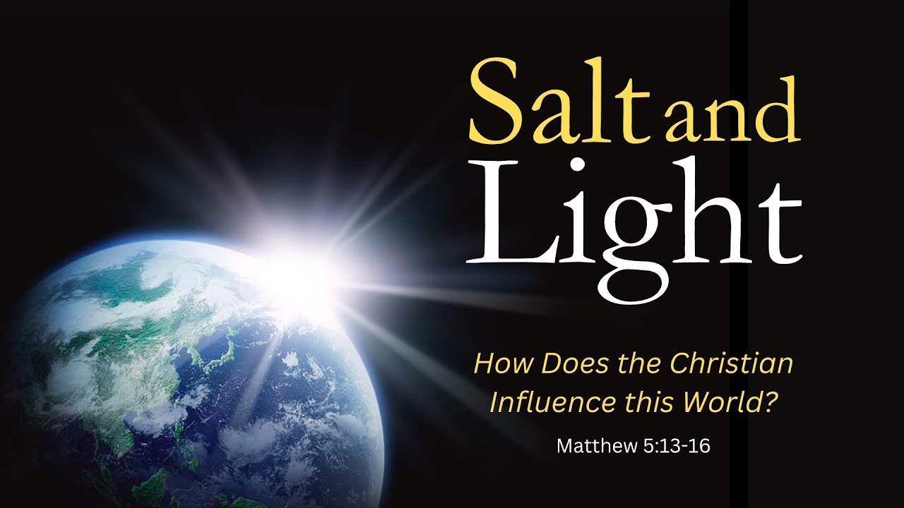 Matthew 5:13-16: "Influence: Being Salt and Light in Today's Society ...