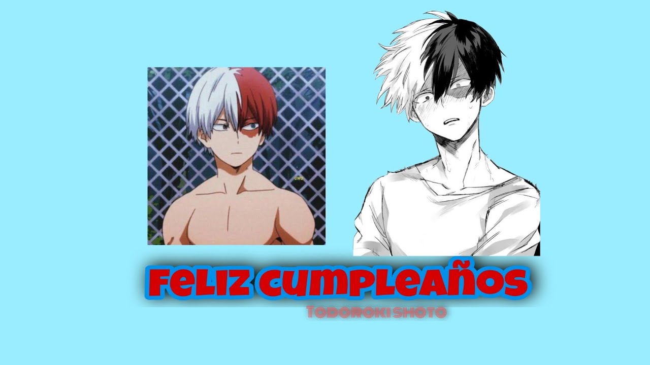 todoroki shoto edit(Feliz cumpleaños todoroki :D ) - YouTube