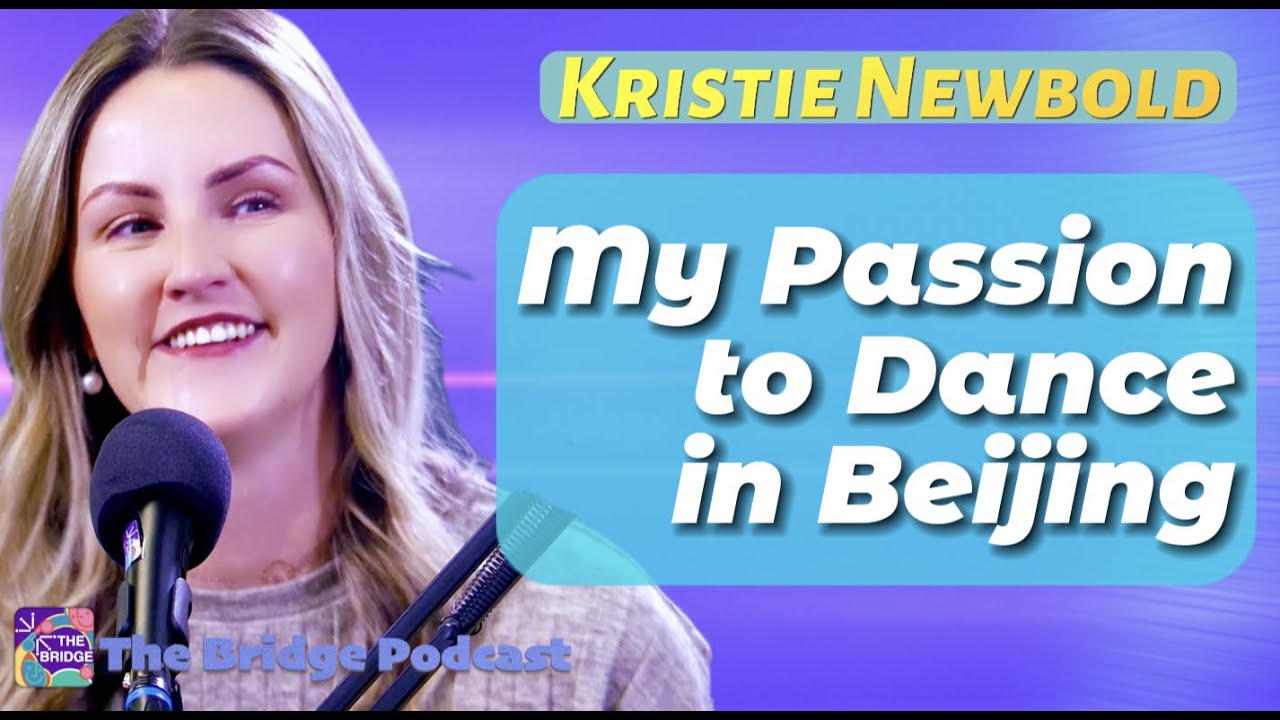 Kristie Newbold of the UK Discusses Her Passion to Dance in Beijing ...