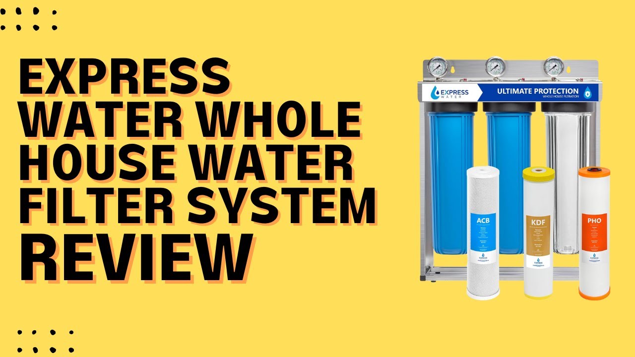 Express Water Whole House Water Filter System Review (Pros & Cons ...