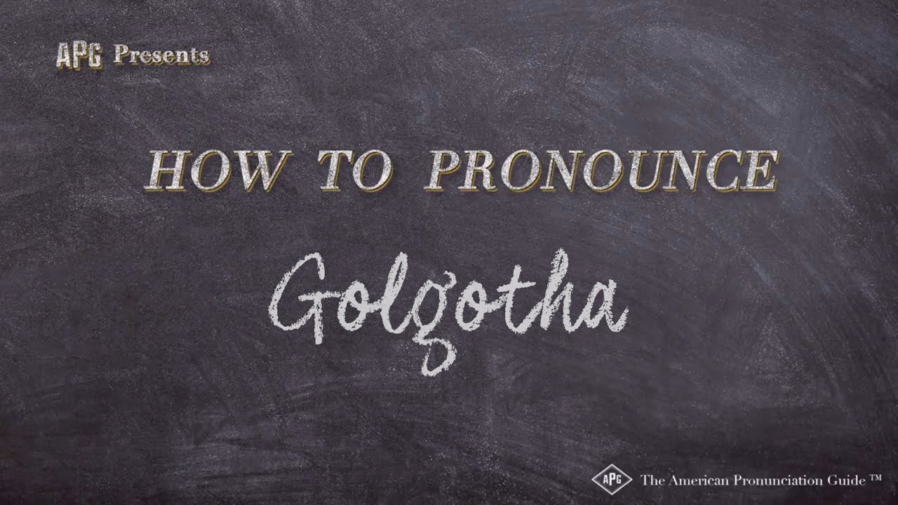 How to Pronounce Golgotha (Real Life Examples!) - YouTube