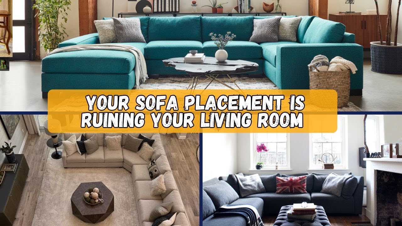 Right Sofa Placement Is The Key To An Amazing Looking Living Room - YouTube