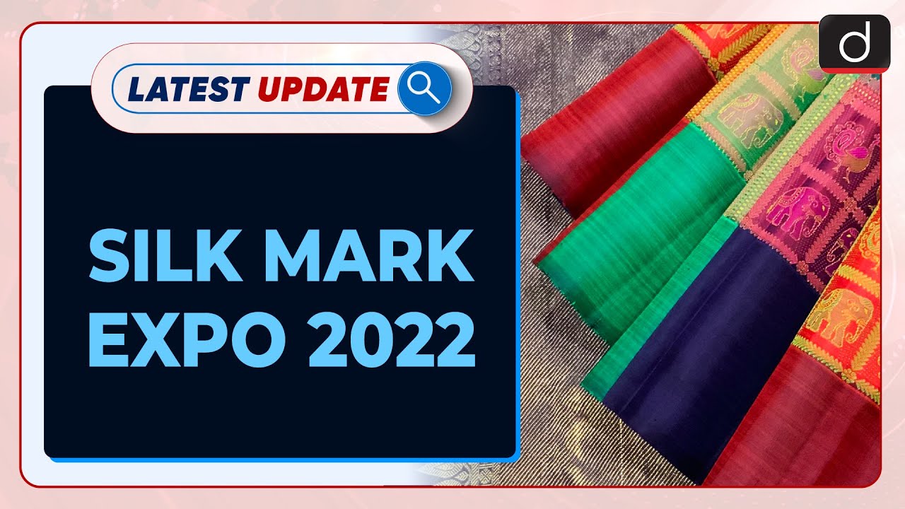 Silk Mark Expo 2022: Latest update | Drishti IAS English - YouTube