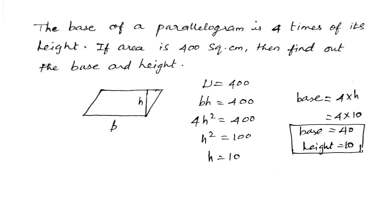 Find the base of a parallelogram is 4 times of its height.If area is ...