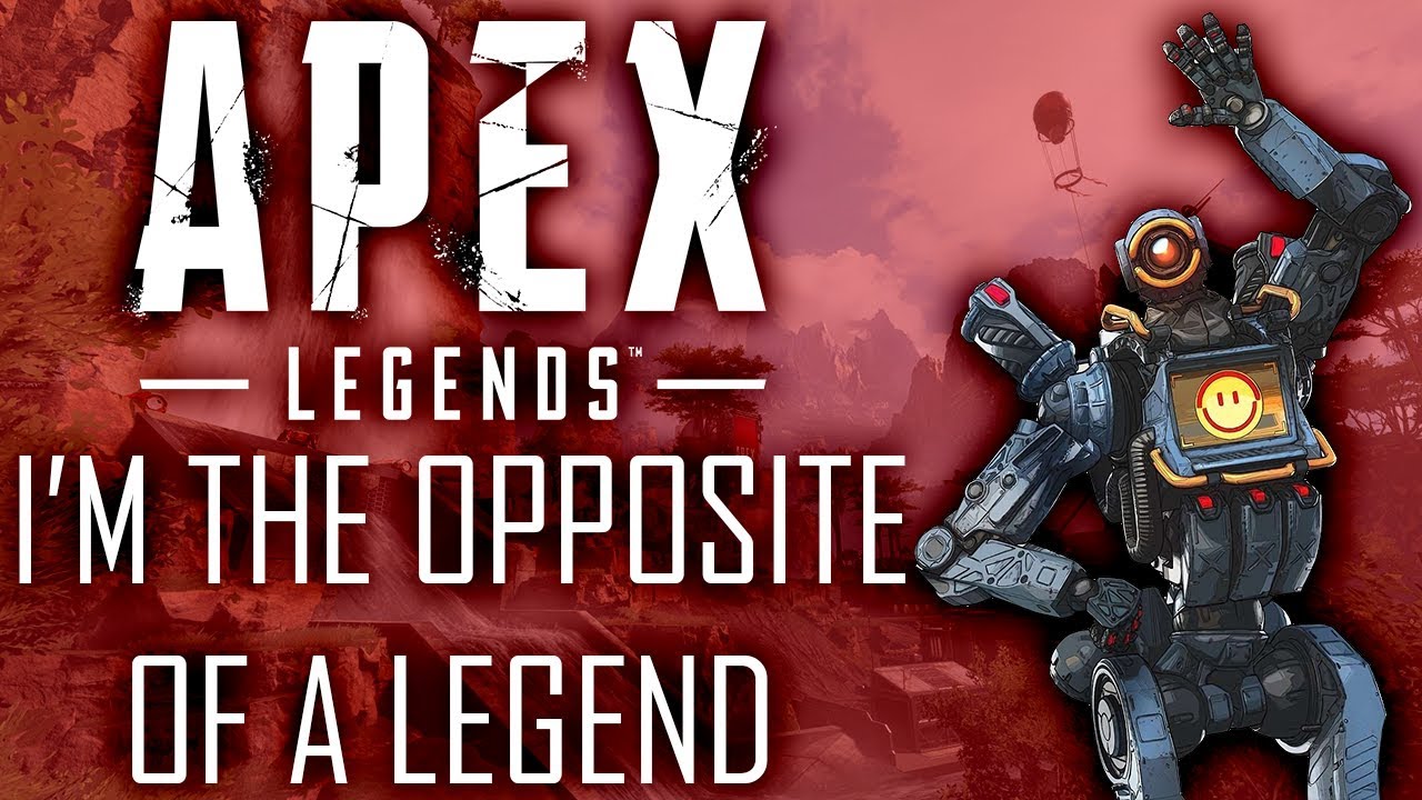 Apex Legends but I'm the opposite of a legend - YouTube