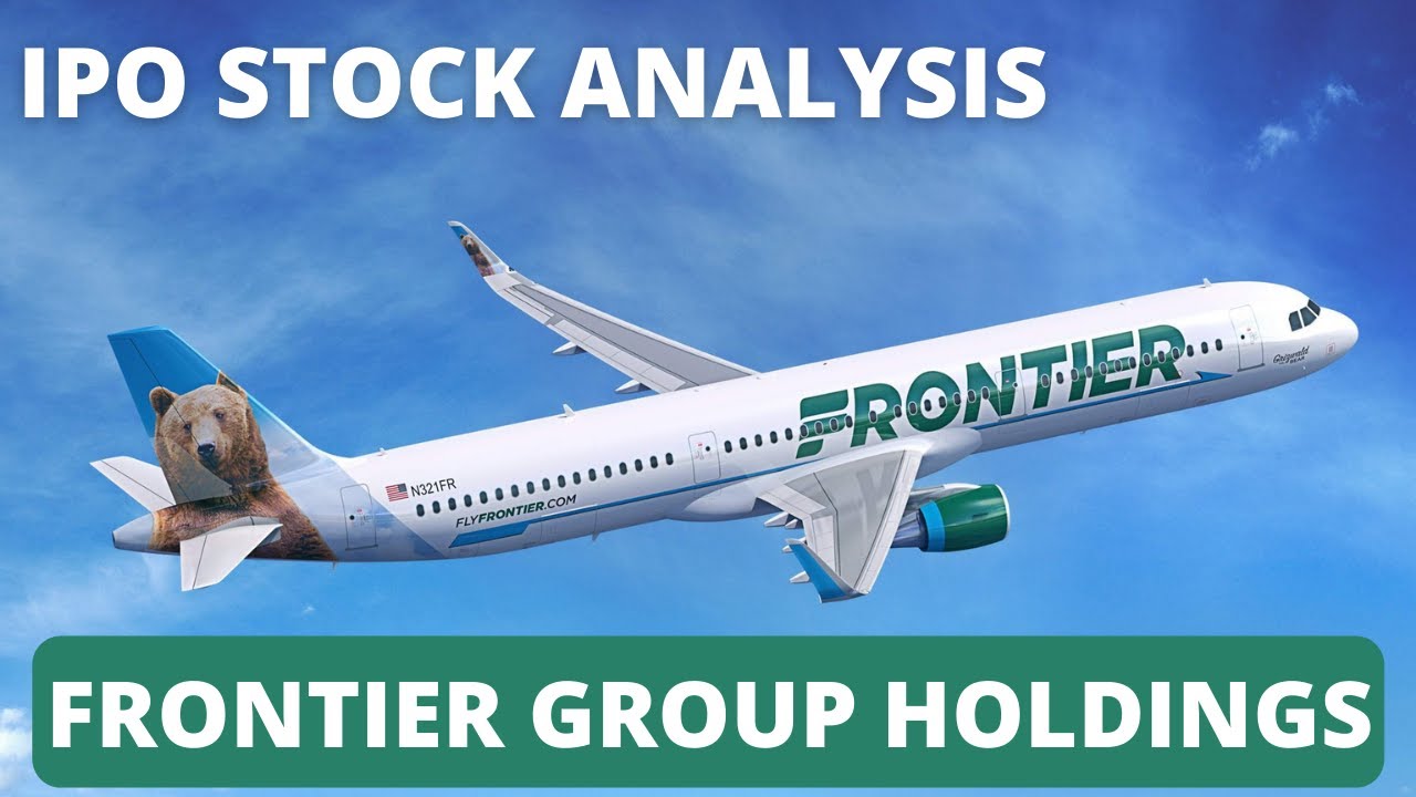 Frontier Airlines (ULCC) – IPO full stock analysis | Ultra-low cost ...