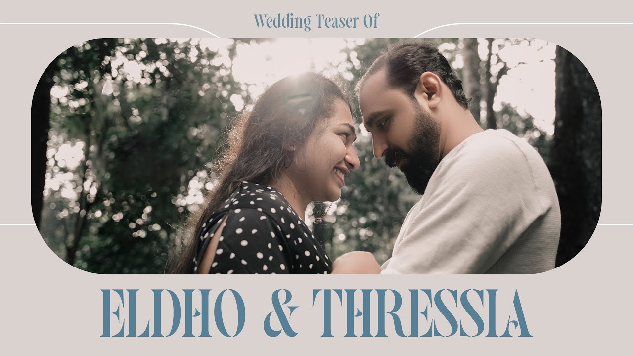 ELDHO & THRESSIA WEDDING TEASER - YouTube
