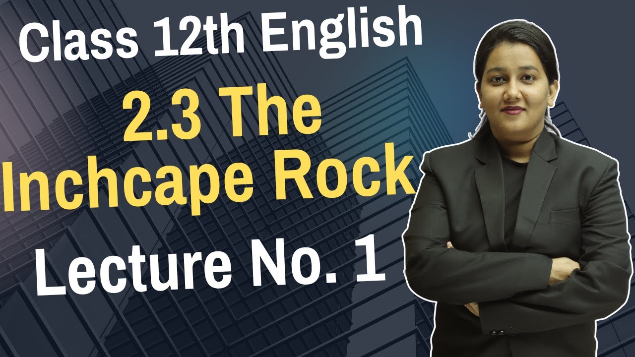 2.3 The Inchcape Rock | Ice Breakers | Brainstorming | Class 12th ...