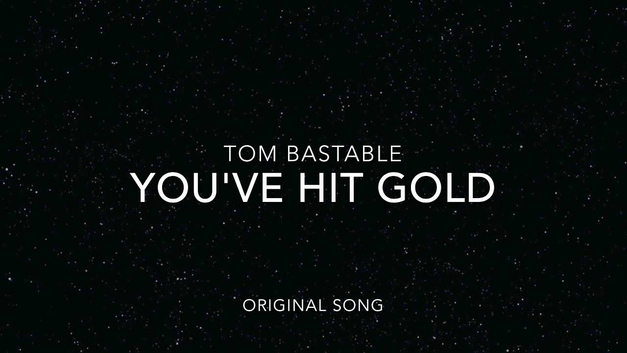 You've Hit Gold (Original song) - Tom Bastable - YouTube