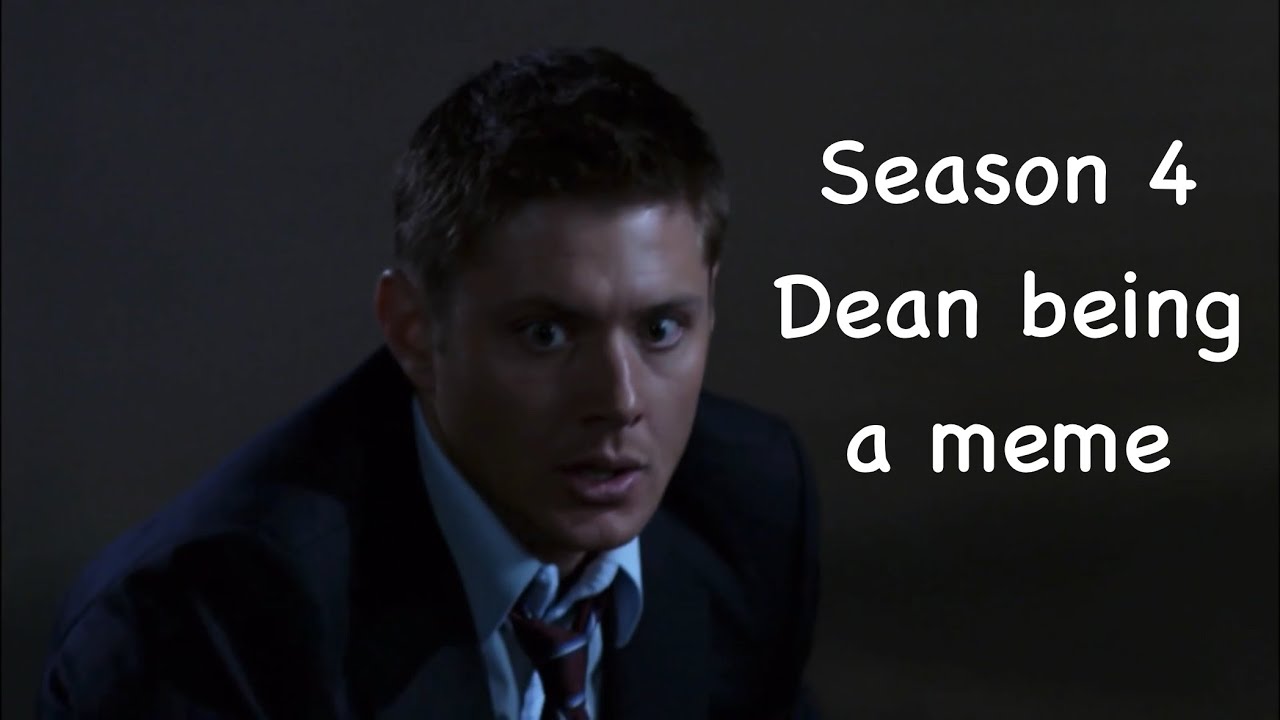 Season 4 Dean being a meme - YouTube