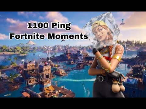 1100 Ping Fortnite Moments - YouTube