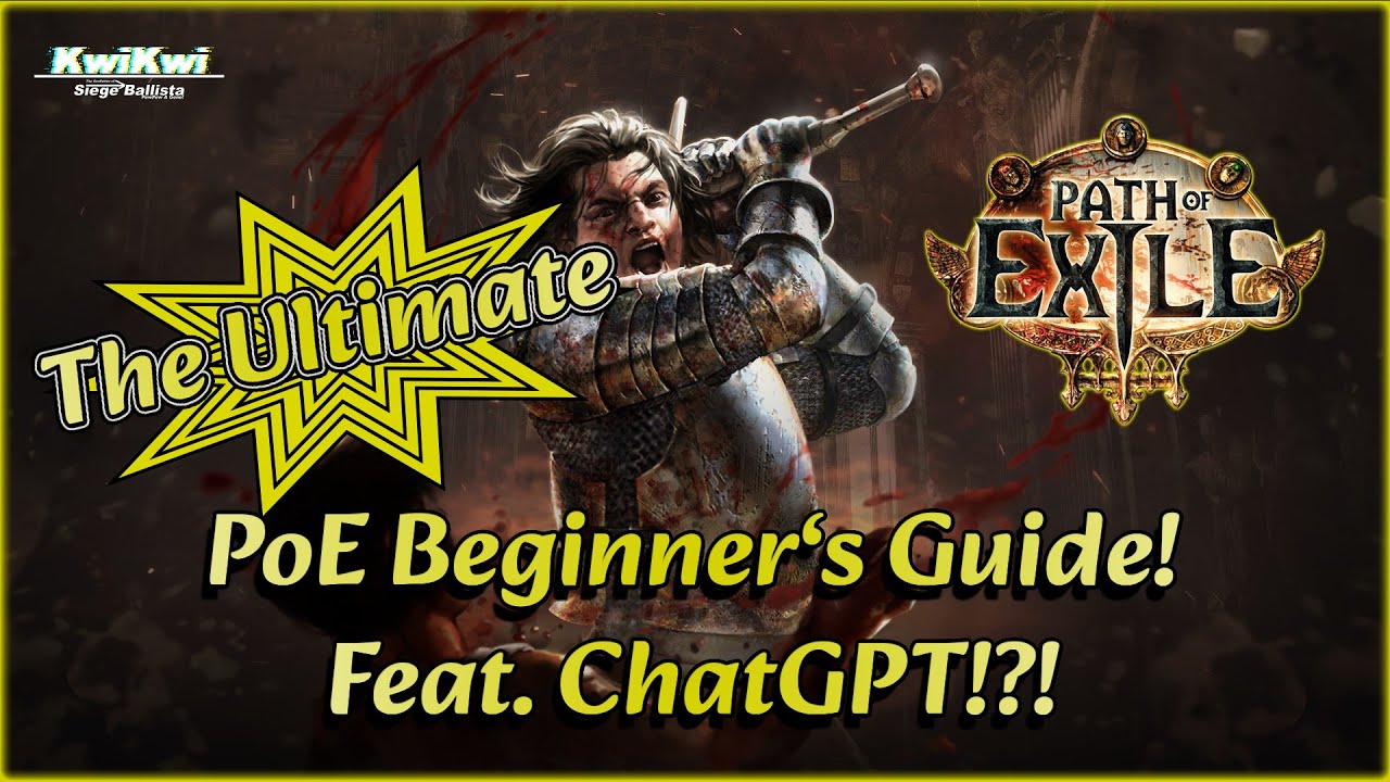 Path of Exile [PoE] - The Ultimate PoE Beginner's Guide feat. ChatGPT ...
