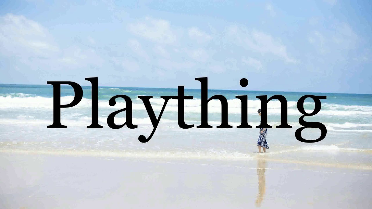 How To Pronounce Plaything🌈🌈🌈🌈🌈🌈Pronunciation Of Plaything - YouTube