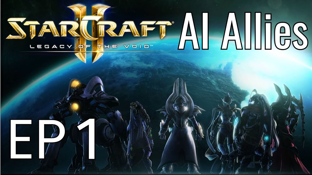 SC2: Legacy of the Void with AI Allies Mod EP 1 - Zeratul and Friends - YouTube