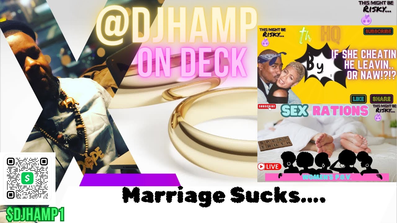 Marriage Sucks Tmbr Djhamp On Deck Youtube