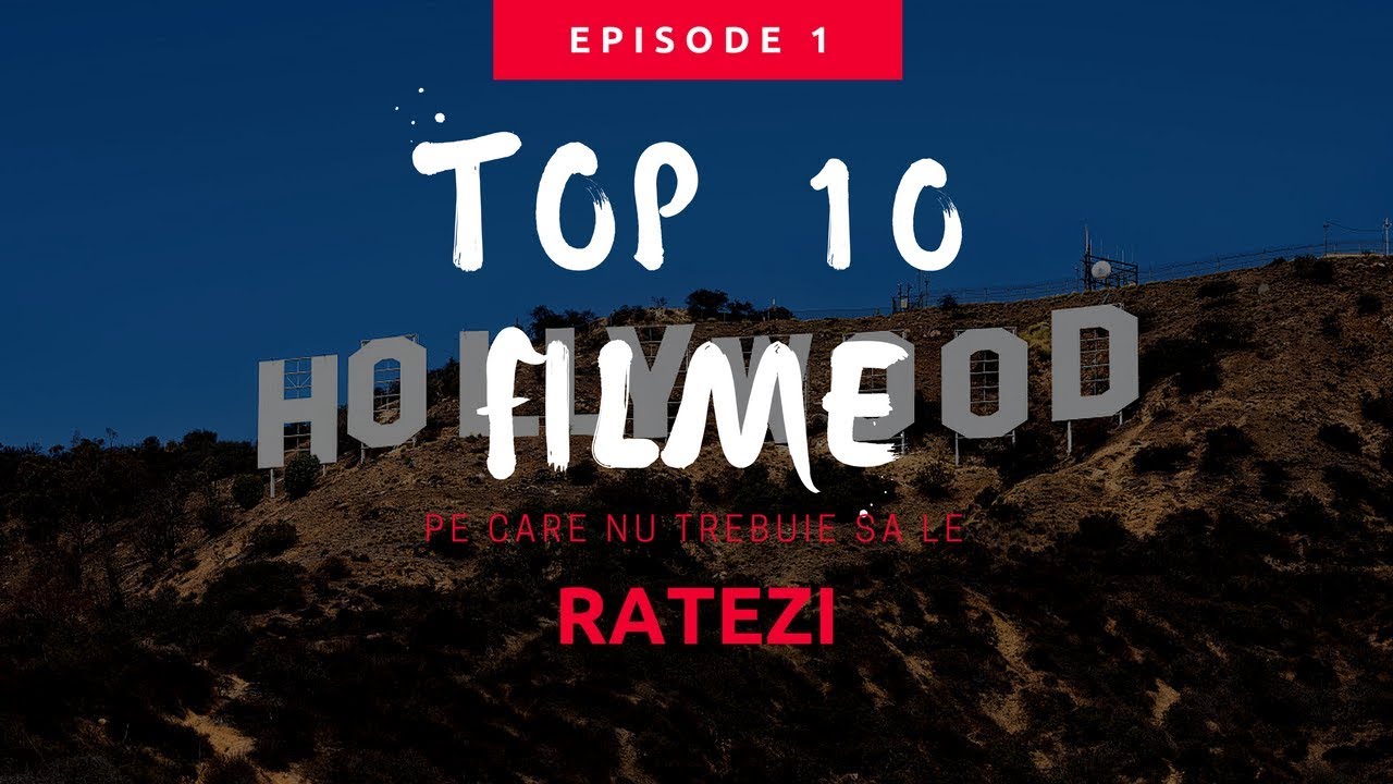 Top 10 Filme - Cele mai bune filme din lume pe care nu trebuie sa le ...