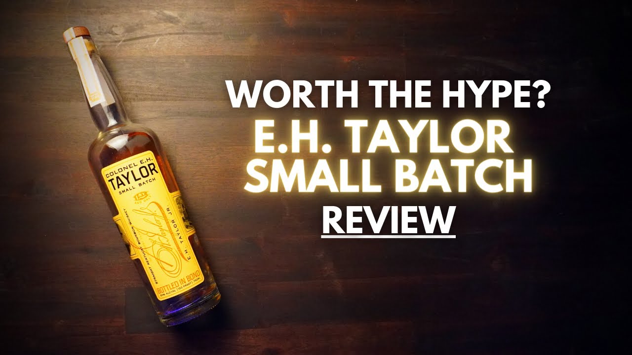 E.H. Taylor Small Batch Review: Worth the Hype? - YouTube
