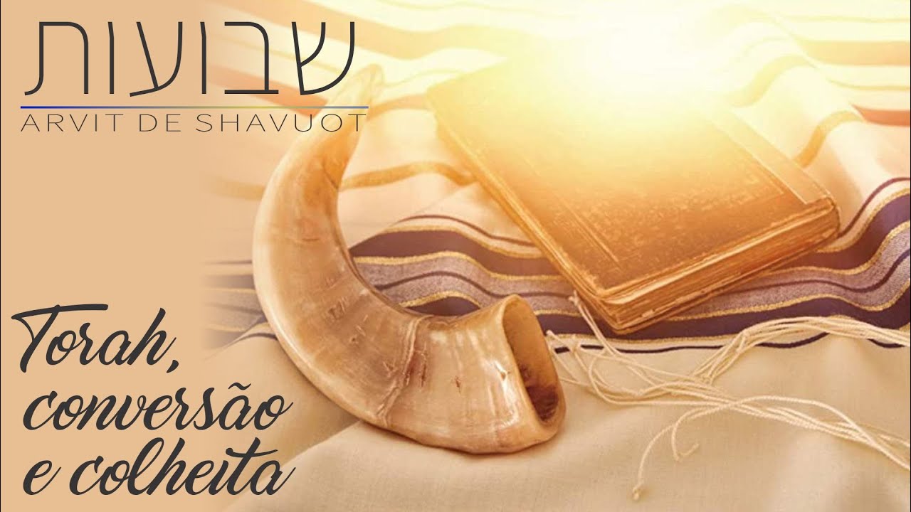 Celebração Arvit de Shavuot - Torah, Conversão e Colheita - YouTube