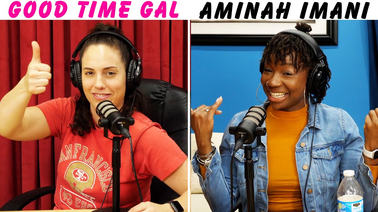 Ep. 151 of Good Time Gal w/Aminah Imani! - YouTube