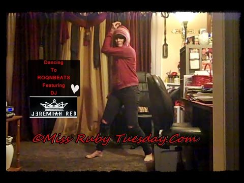 Miss Ruby Tuesday- Dancing To ROQNBEATS (DJ Jeremiah Red) - YouTube