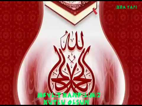 MEVLİD KANDİLİMİZ KUTLU OLSUN