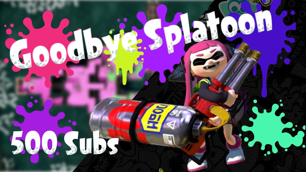 Goodbye Splatoon 1 - My final games of Splatoon (500 sub special) - YouTube