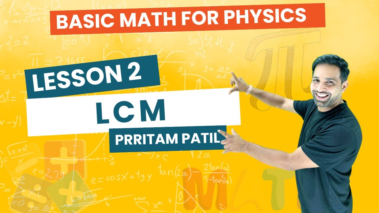1.2 Least Common Multiple | LCM | Basic Math for Physics | By PRRITAM ...