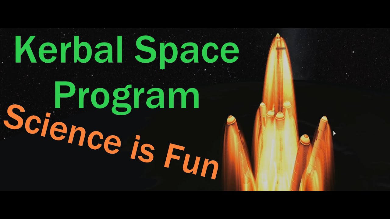 Kerbal Space Program Science is fun - YouTube