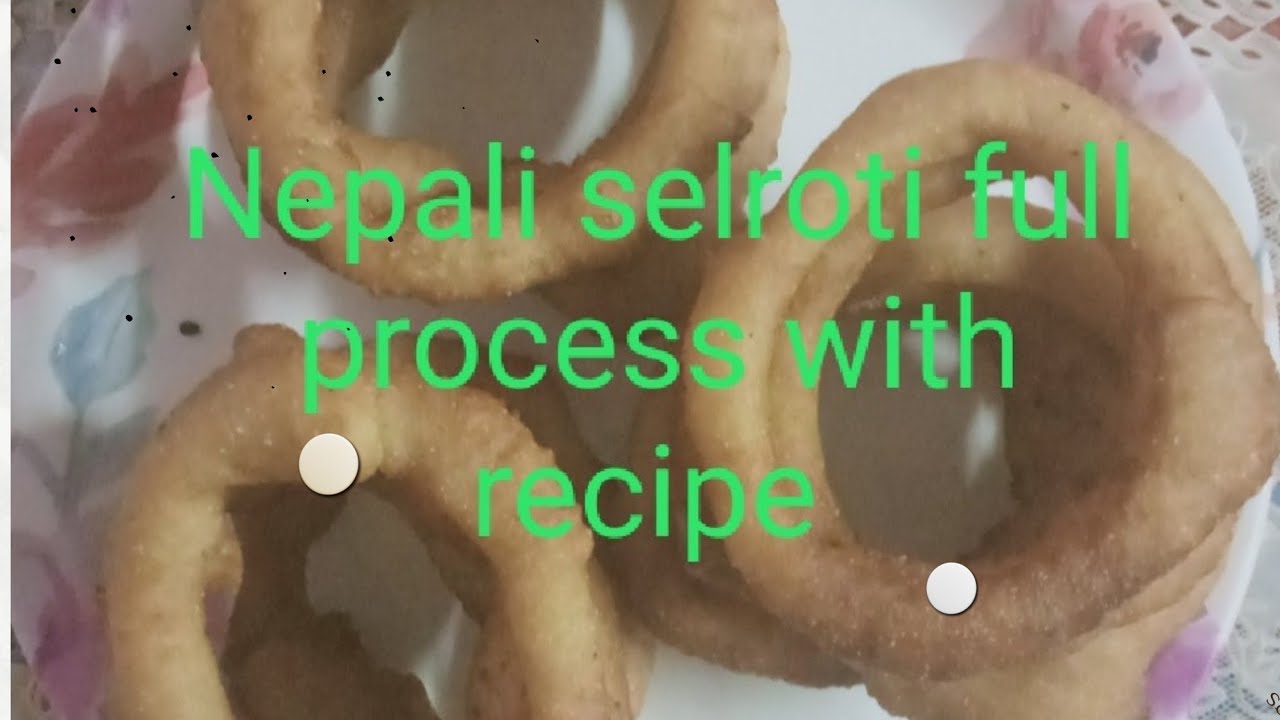 Nepali selroti full process with recipe for new maker. selrot recipe ...