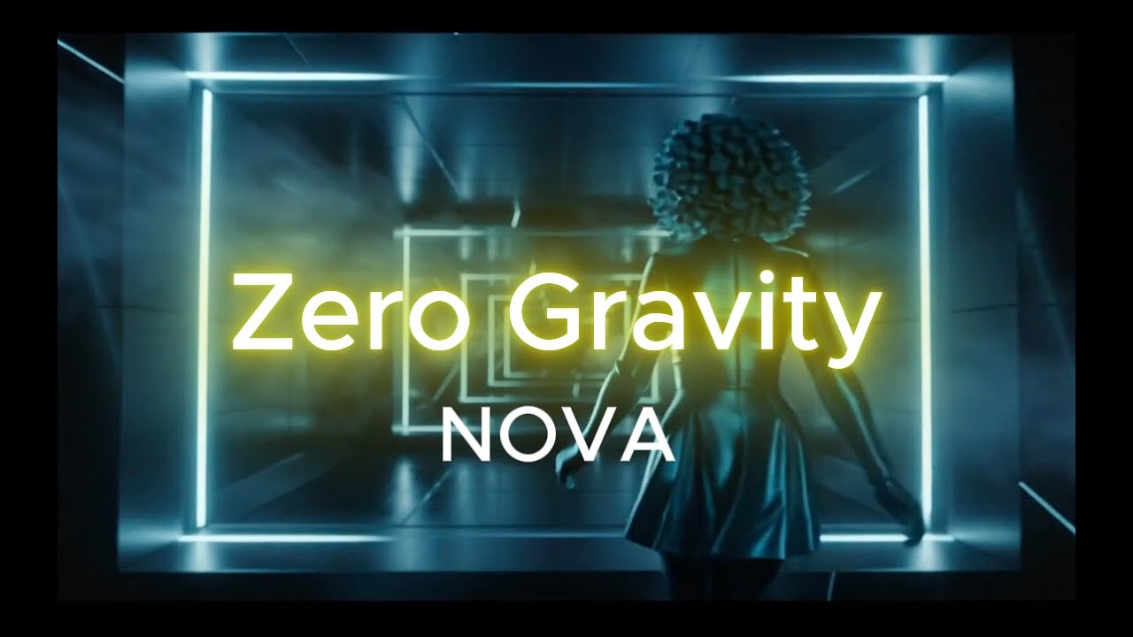 Zero Gravity - Nova | Official Music Video - YouTube