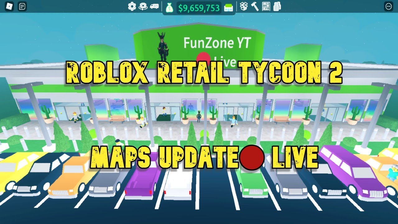 Roblox Retail Tycoon 2 Map update 🔴 Live - YouTube