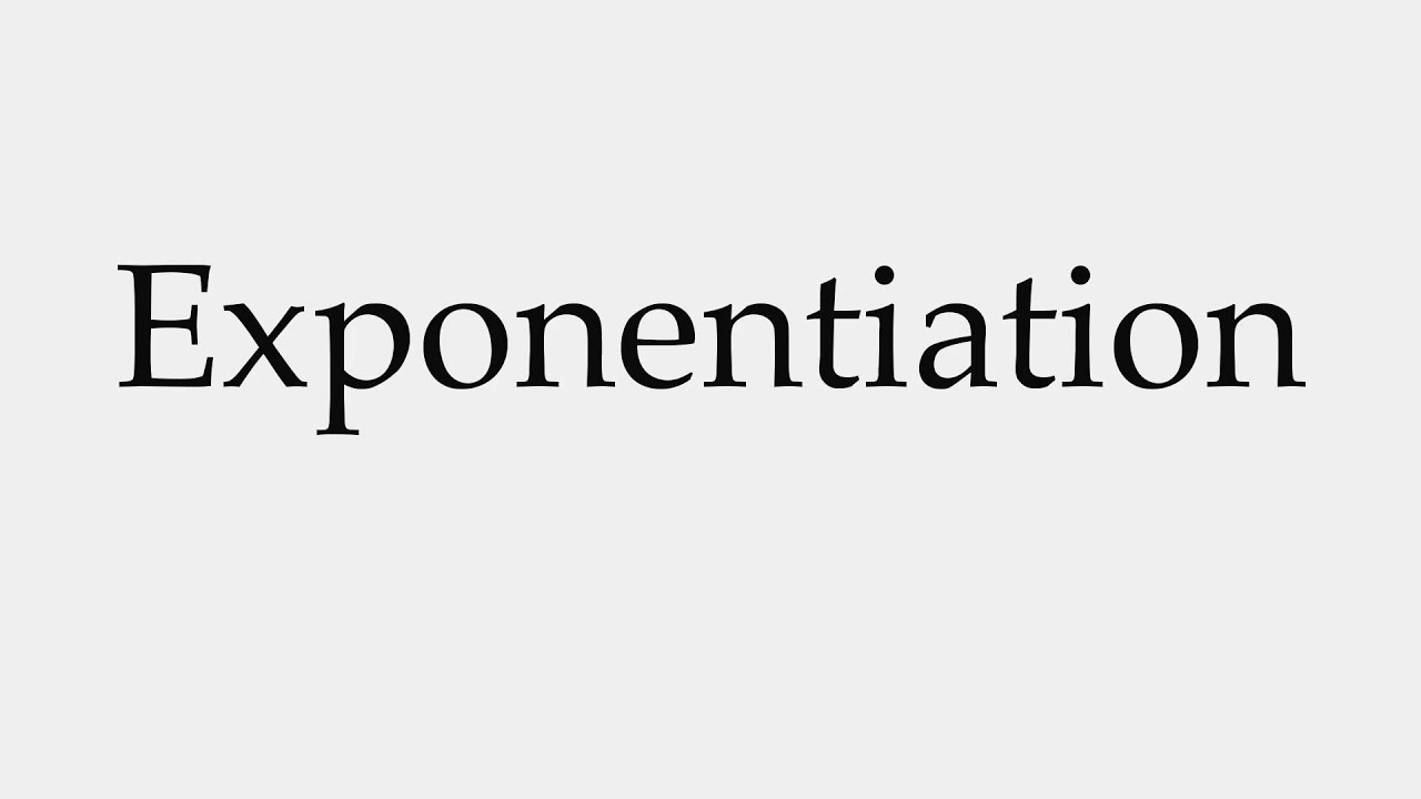 How to Pronounce Exponentiation - YouTube