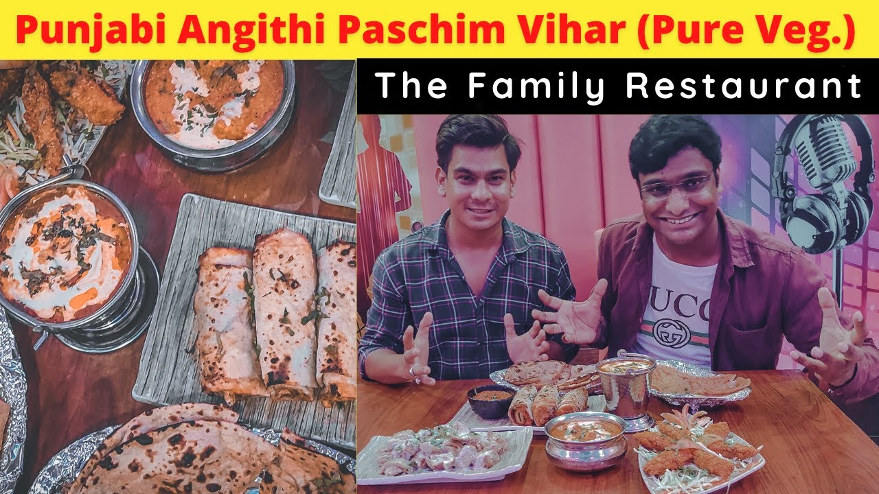 Punjabi Angithi | Paschim Vihar | Pure Vegetarian | Yummy Food India ...
